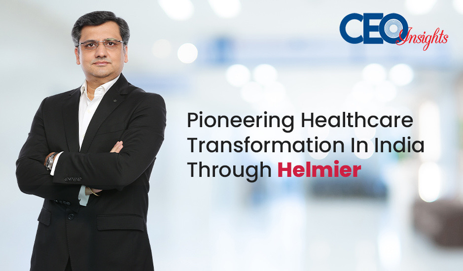 Pioneering Healthcare Transformation In India Through Helmier - Helmier
